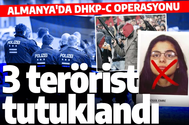 Almanya'dan DHKP-C operasyonu! Biri sözde ülke sorumlusu 3 kişi ...