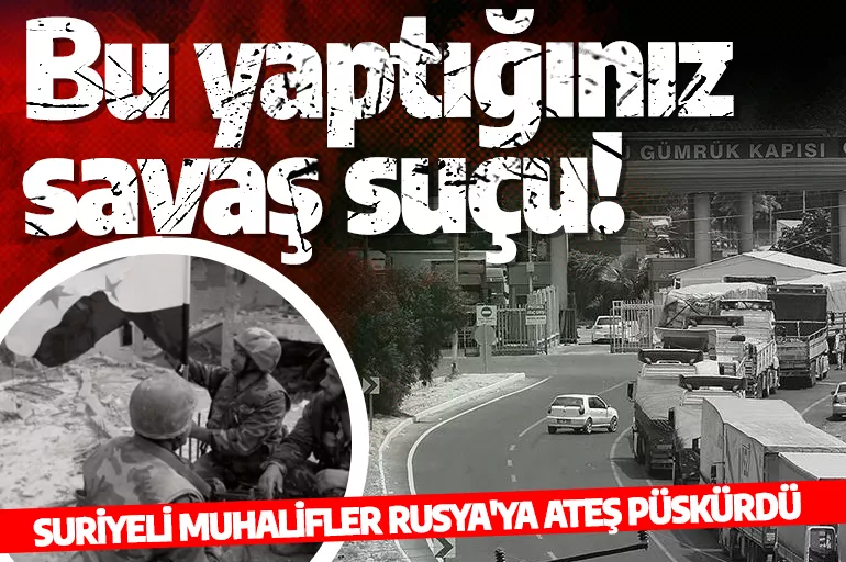 Bu yaptığınız savaş suçu! Suriyeli muhalifler Rusya'ya ateş püskürdü ... Bu yaptığınız savaş suçu! Suriyeli muhalifler Rusya'ya ateş püskürdü ...
