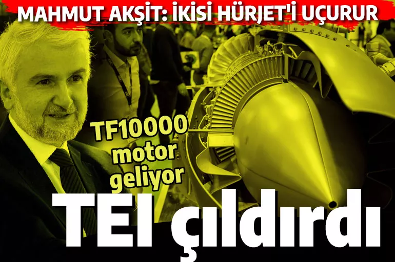 TEI motor çıldırdı: TF6000'den sonra TF10000 geliyor! Mahmut Akşit'ten ...