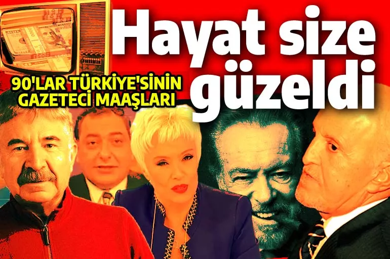 90'lar Türkiye'sinin gazeteci maaşları: Güneri Civaoğlu, Ali Kırca ...