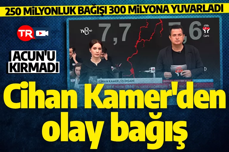 Acun Ilıcalı, Cihan Kamer'in 250 milyon liralık bağışını 300 milyon liraya yuvarladı! - TRHaber