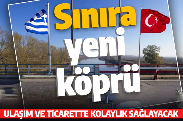 Türkiye-Yunanistan sınırına ikinci köprü! Bakan Uraloğlu detayları ... Türkiye-Yunanistan sınırına ikinci köprü! Bakan Uraloğlu detayları ...