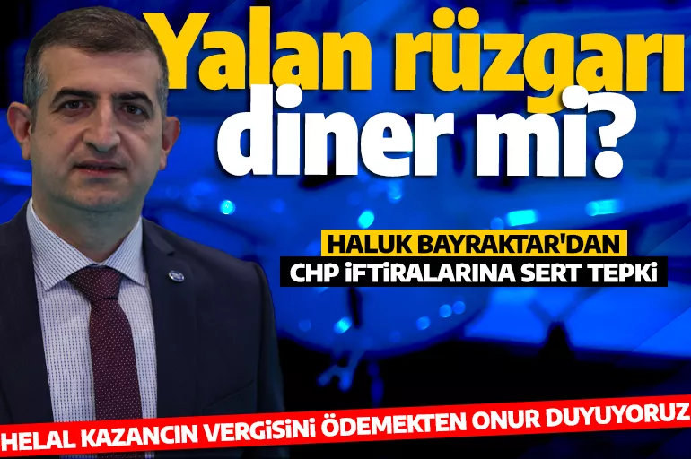 Yalan rüzgarı diner mi? Haluk Bayraktar'dan CHP'li Okakın'a tepki ...